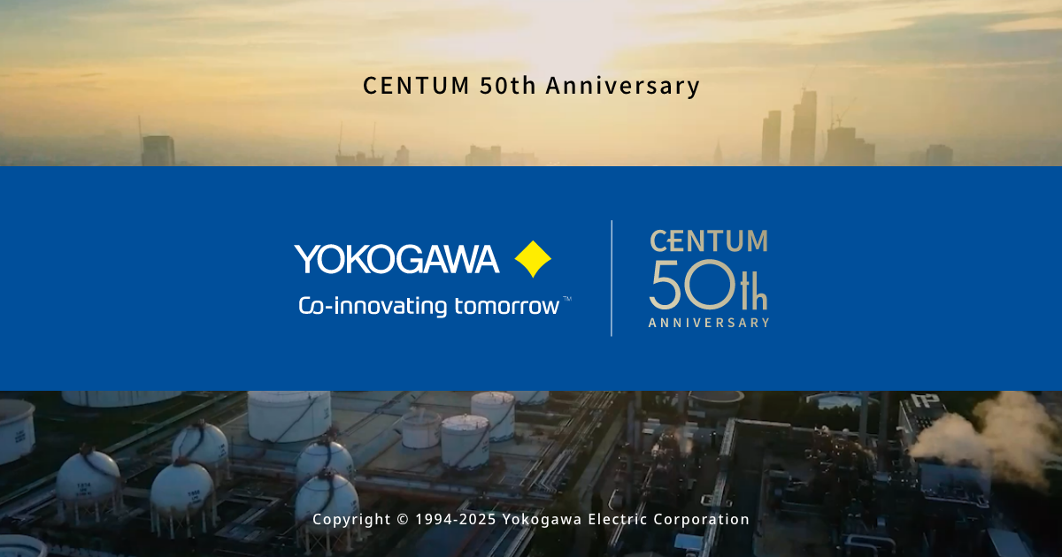CENTUM 50th Anniversary | 横河電機